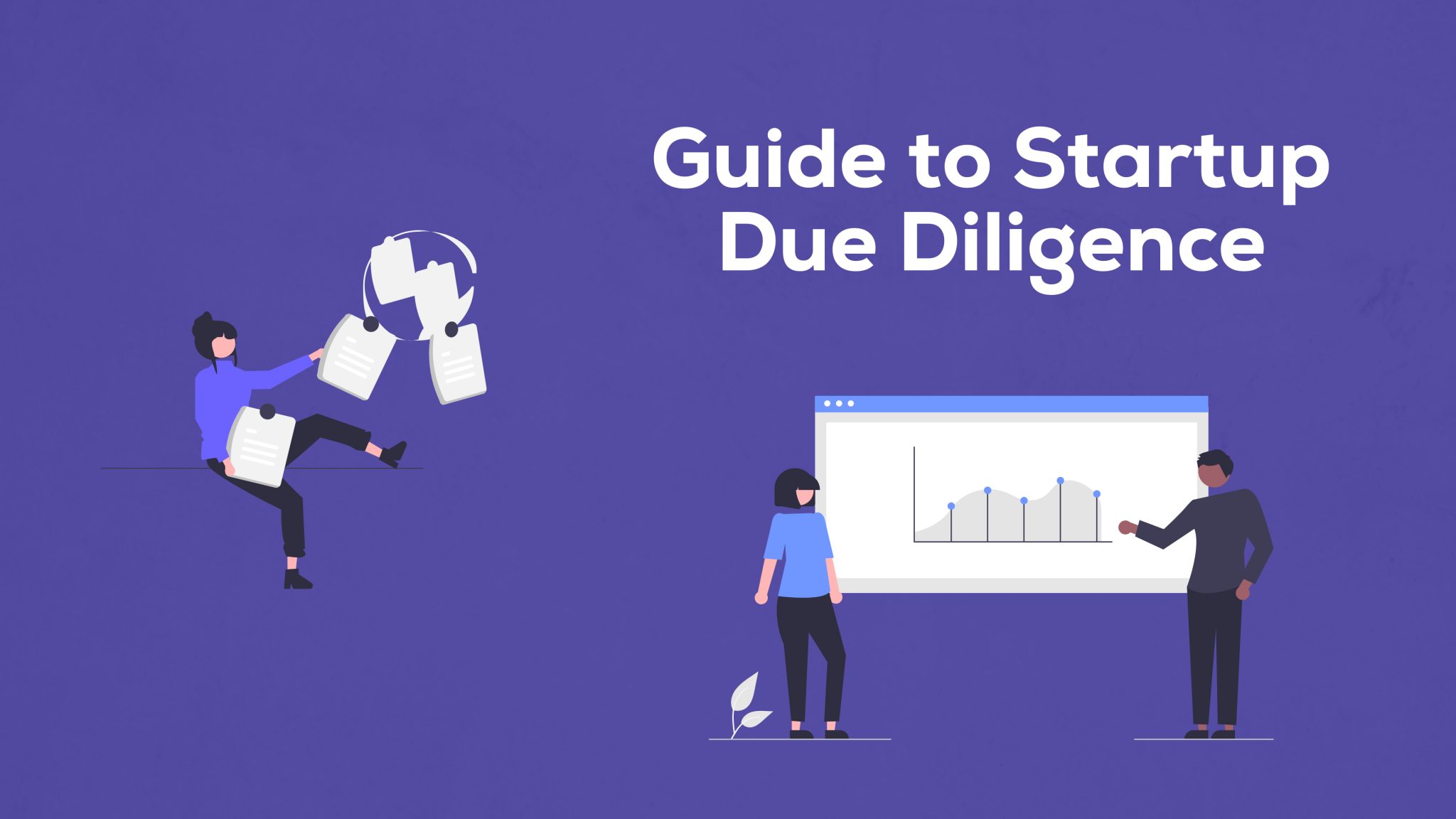 Guide to Startup Due diligence - DueDash